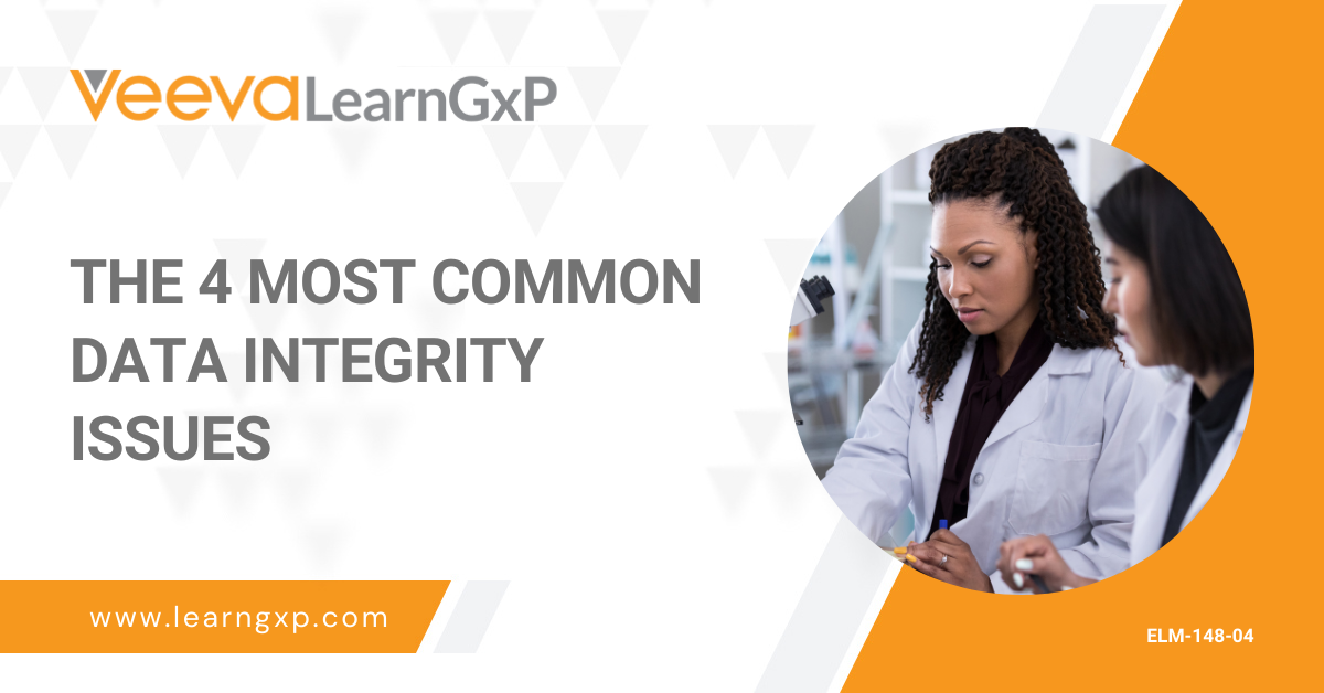The 4 Most Common Data Integrity Issues [Video] - LearnGxP: Accredited ...
