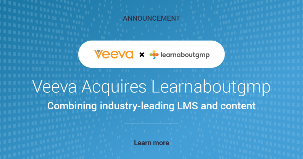 Veeva Acquires Learnaboutgmp, a Leading GxP eLearning Content Provider ...