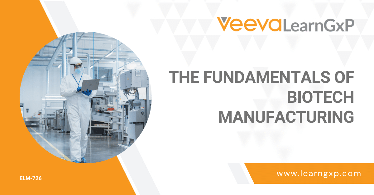 The Fundamentals of Biotech Manufacturing - LearnGxP: Accredited Online ...