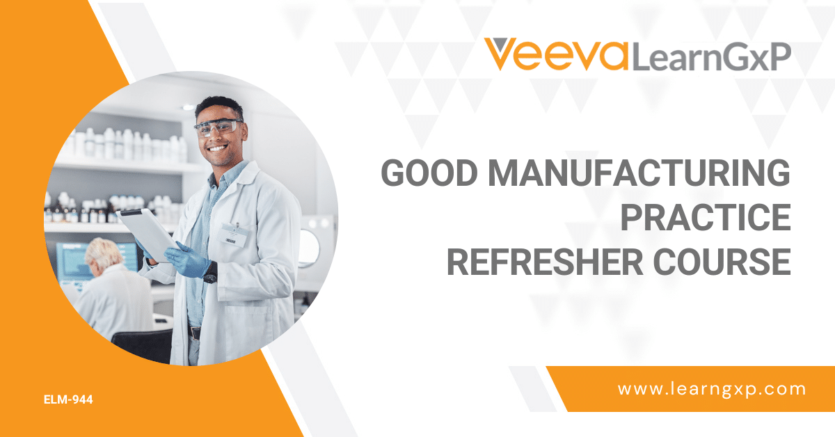 Good Manufacturing Practice Refresher Course - LearnGxP: Accredited ...